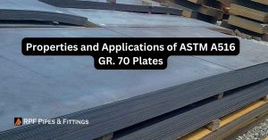 Properties and Applications of ASTM A516 GR. 70 Plates
